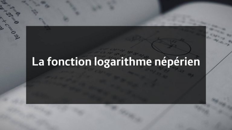La Fonction Logarithme Népérien : Cours et Exercices