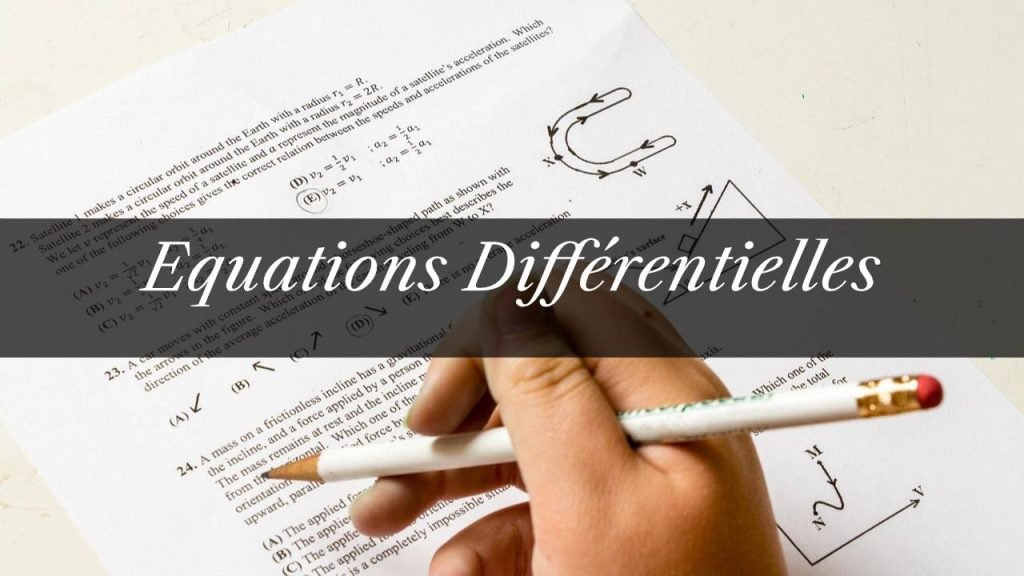 Equations Différentielles : Cours & Exercices Corrigés